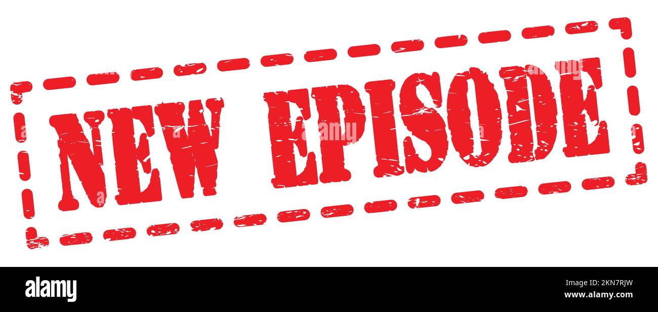 NEW EPISODE text written on red dash stamp sign Stock Photo - Alamy