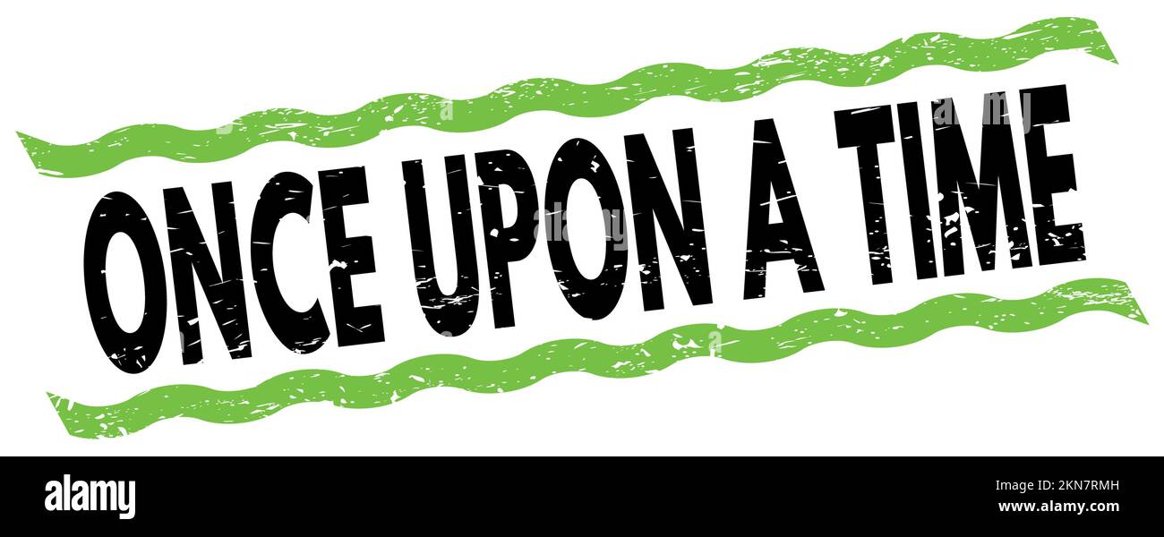 ONCE UPON A TIME text written on green-black lines stamp sign Stock ...