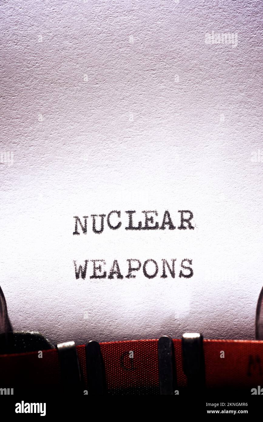 Nuclear weapons phrase written with a typewriter Stock Photo - Alamy