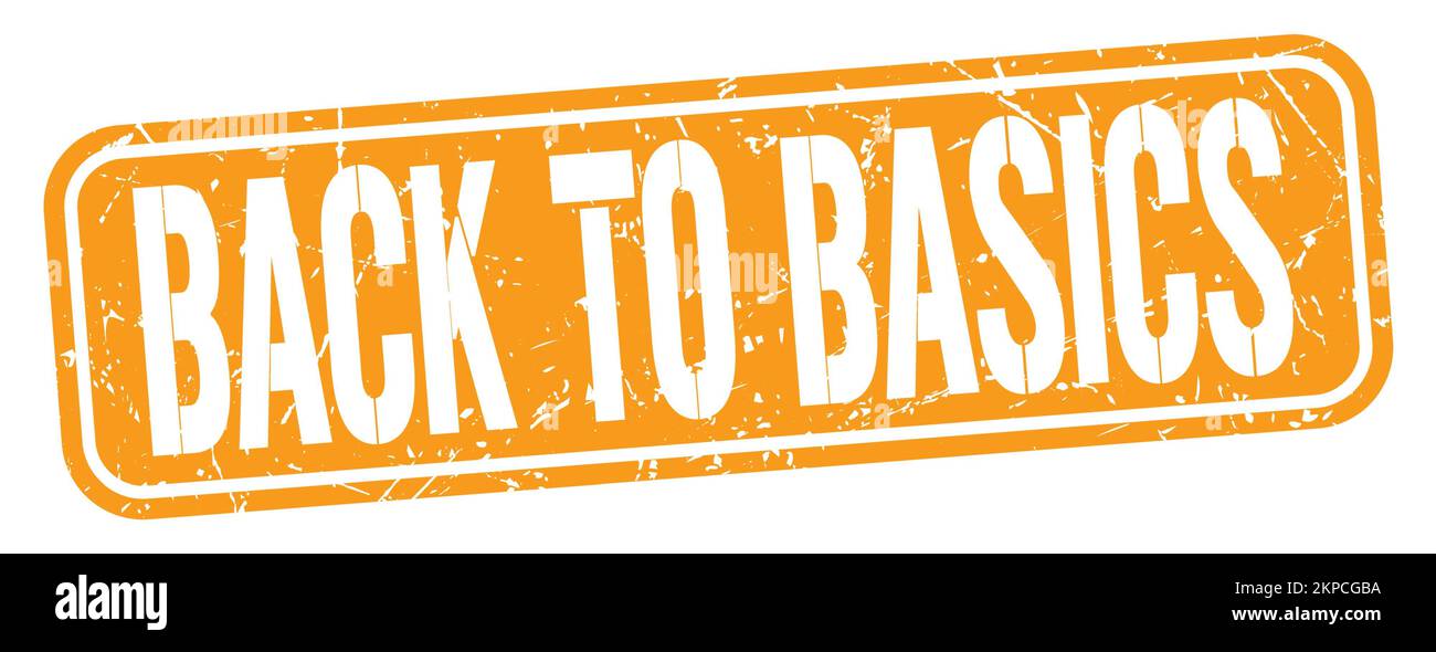 BACK TO BASICS text written on orange grungy stamp sign Stock Photo - Alamy