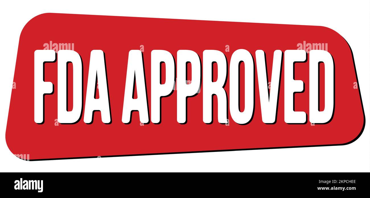 FDA APPROVED text written on red trapeze stamp sign Stock Photo - Alamy