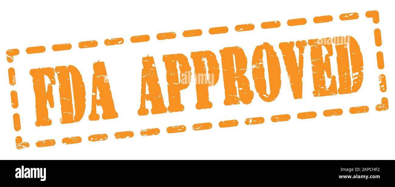 FDA APPROVED text written on orange dash stamp sign Stock Photo - Alamy