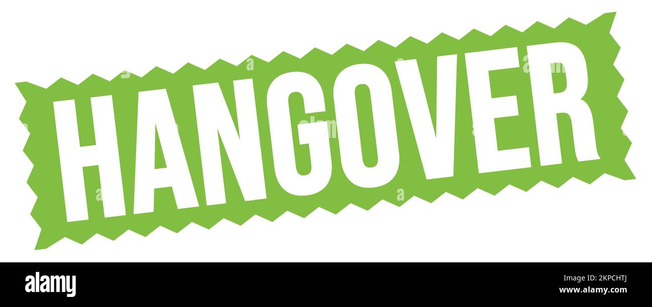 HANGOVER text written on green zig-zag stamp sign Stock Photo - Alamy
