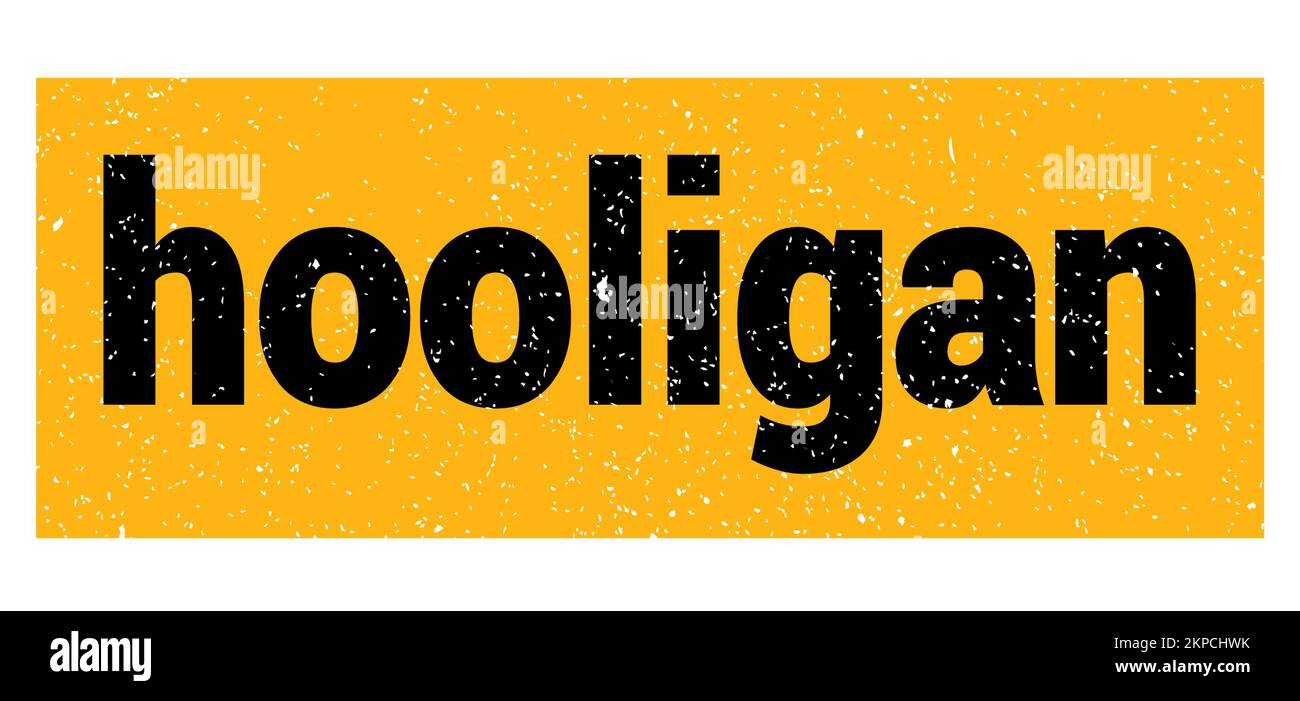 hooligan text written on yellow-black grungy stamp sign Stock Photo - Alamy
