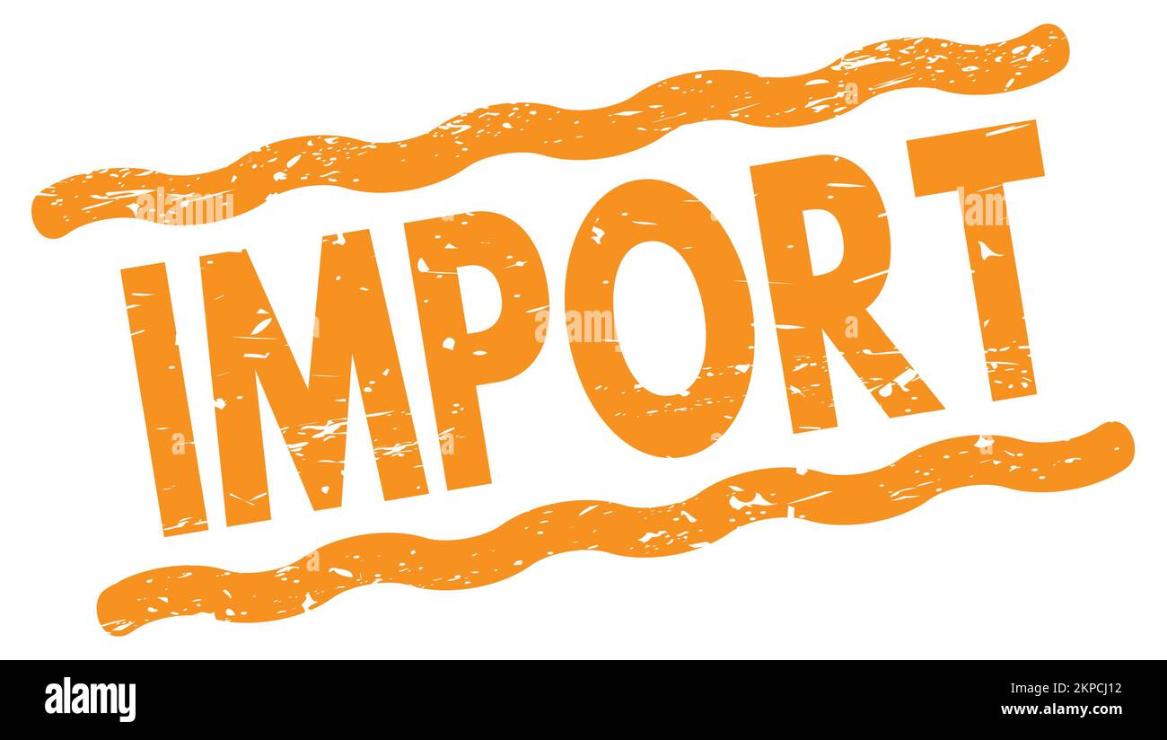 IMPORT text written on orange lines stamp sign Stock Photo - Alamy