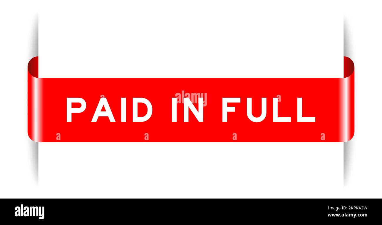 Red color inserted label banner with word paid in full on white ...
