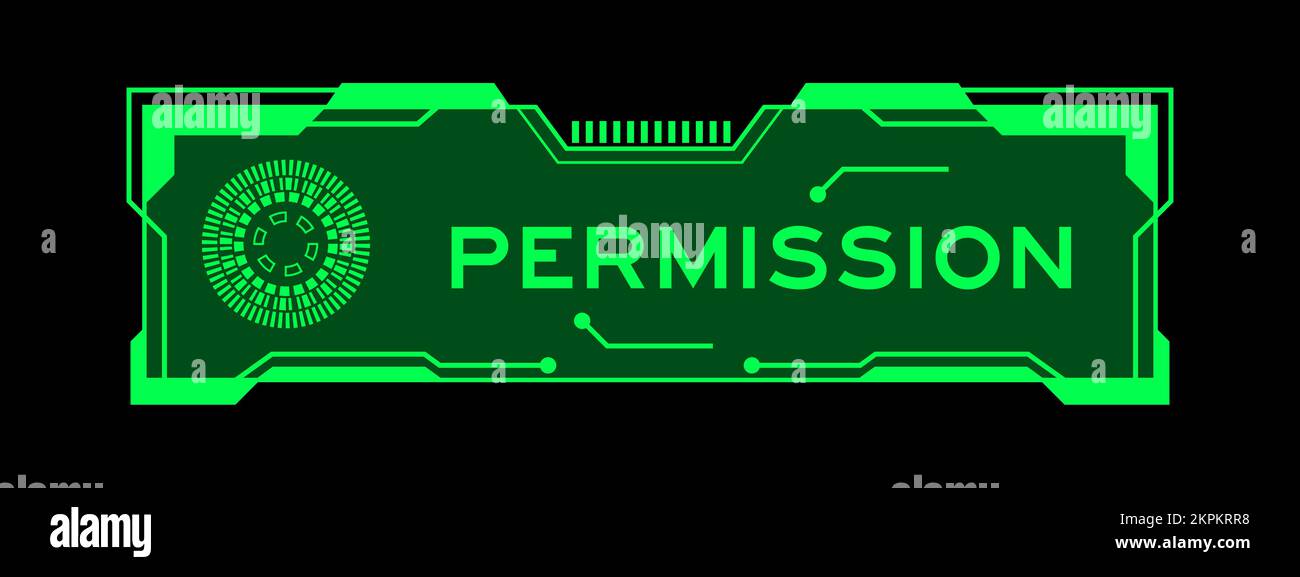 Green color of futuristic hud banner that have word permission on user ...