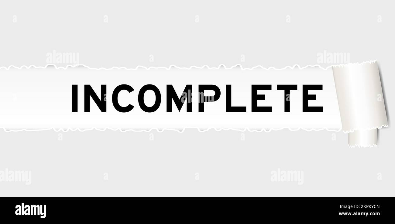 Ripped gray paper background that have word incomplete under torn part ...