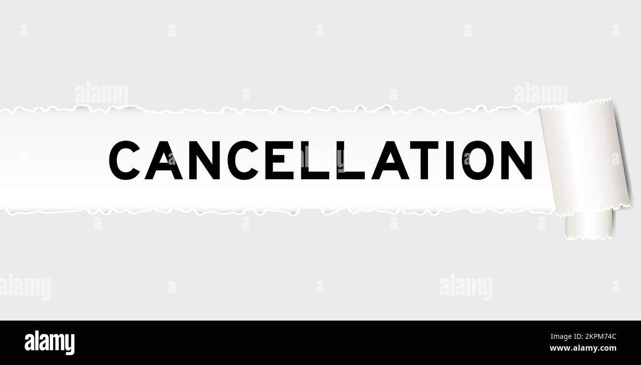 Ripped gray paper background that have word cancellation under torn ...