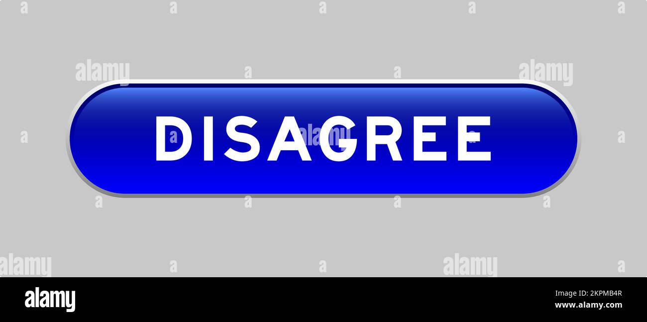 Blue color capsule shape button with word disagree on gray background ...