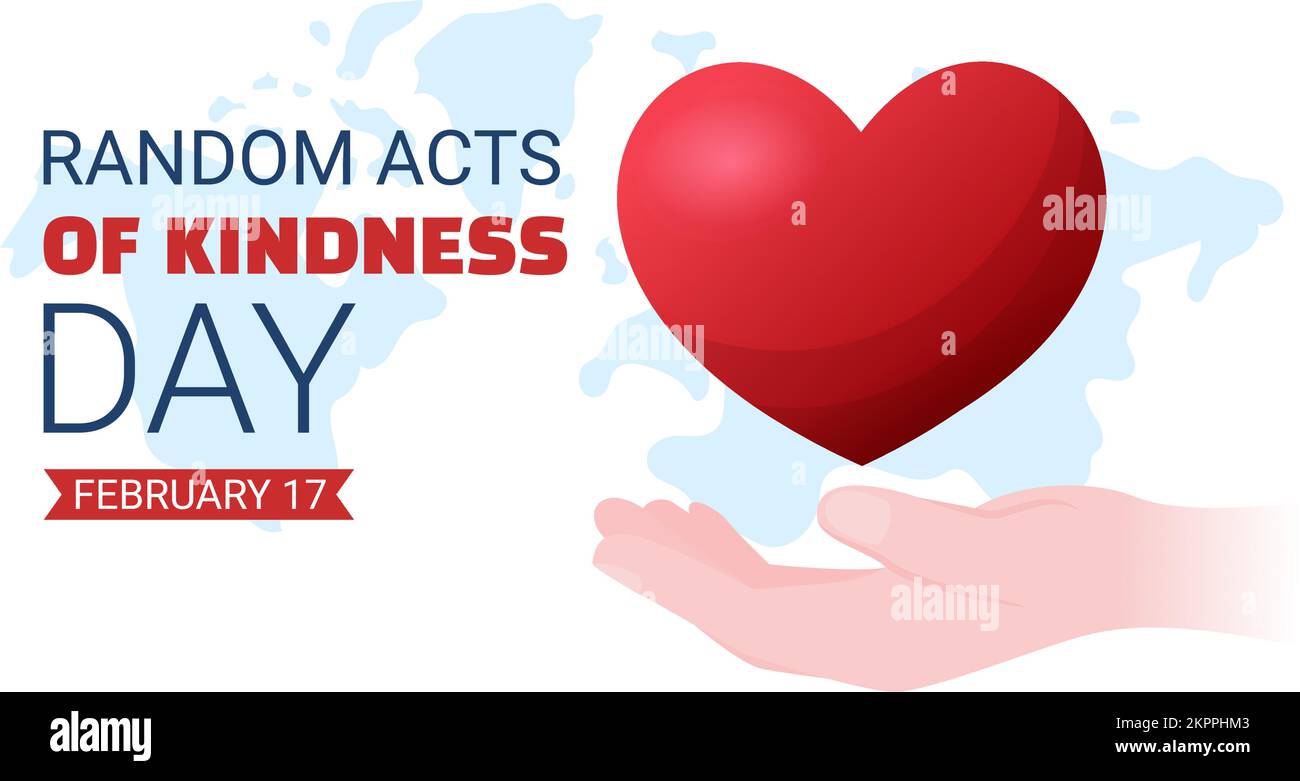 Random Acts of Kindness on February 17th Various Small Actions to Give ...