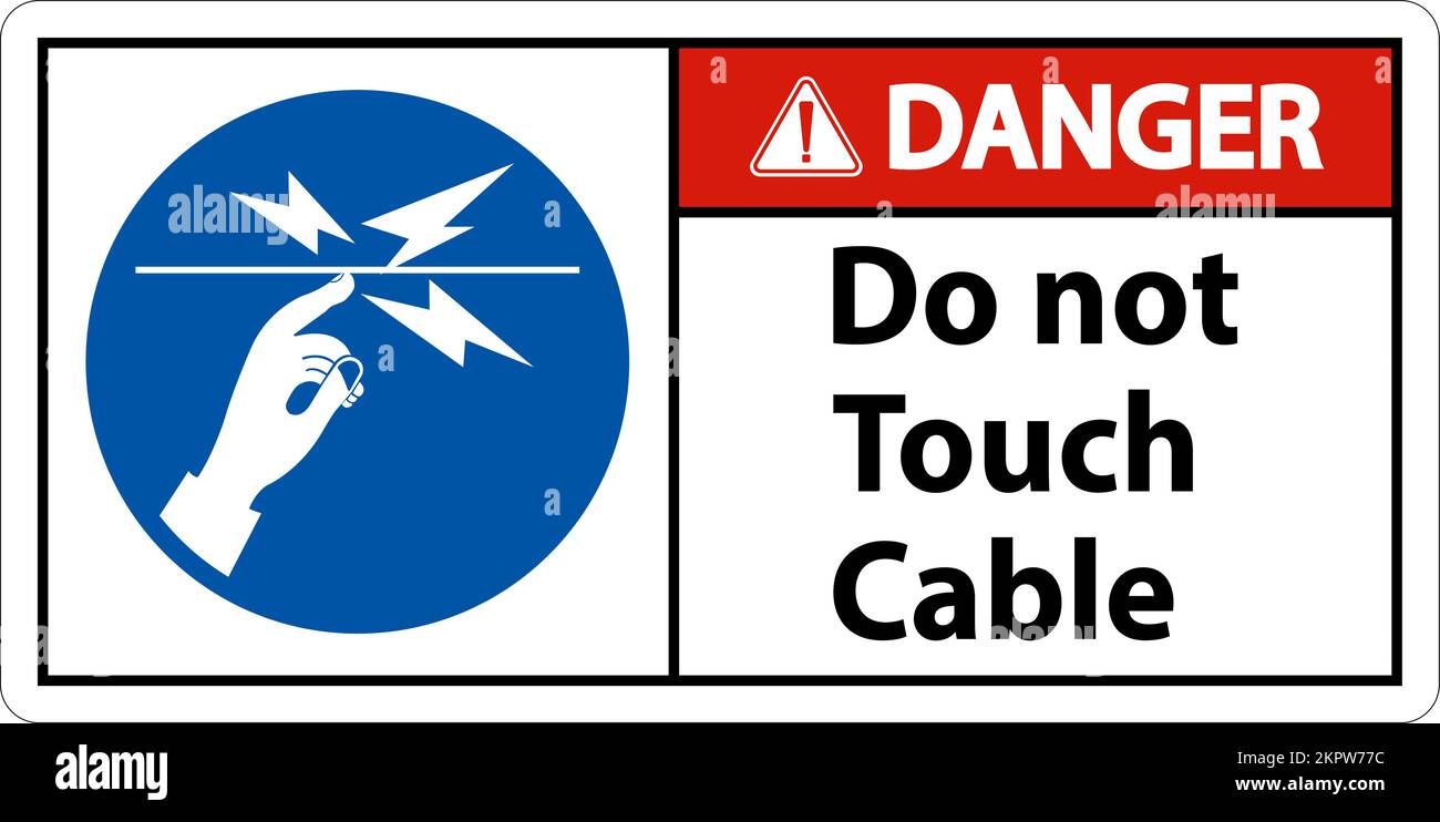 Danger Do Not Touch Cable Sign On White Background Stock Vector Image ...