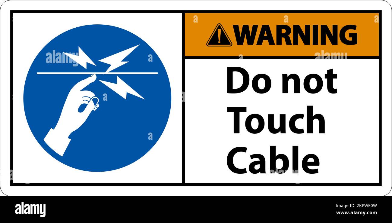 Warning Do Not Touch Cable Sign On White Background Stock Vector Image ...