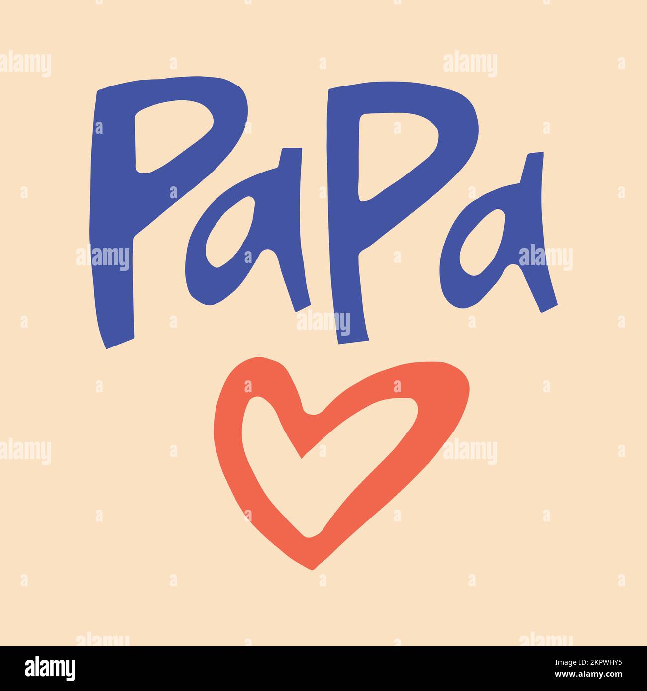 Papa - hand-drawn quote. Creative lettering illustration with decor ...