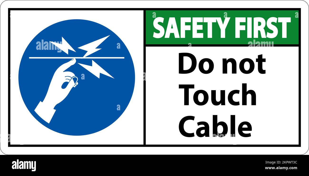 Safety First Do Not Touch Cable Sign On White Background Stock Vector ...