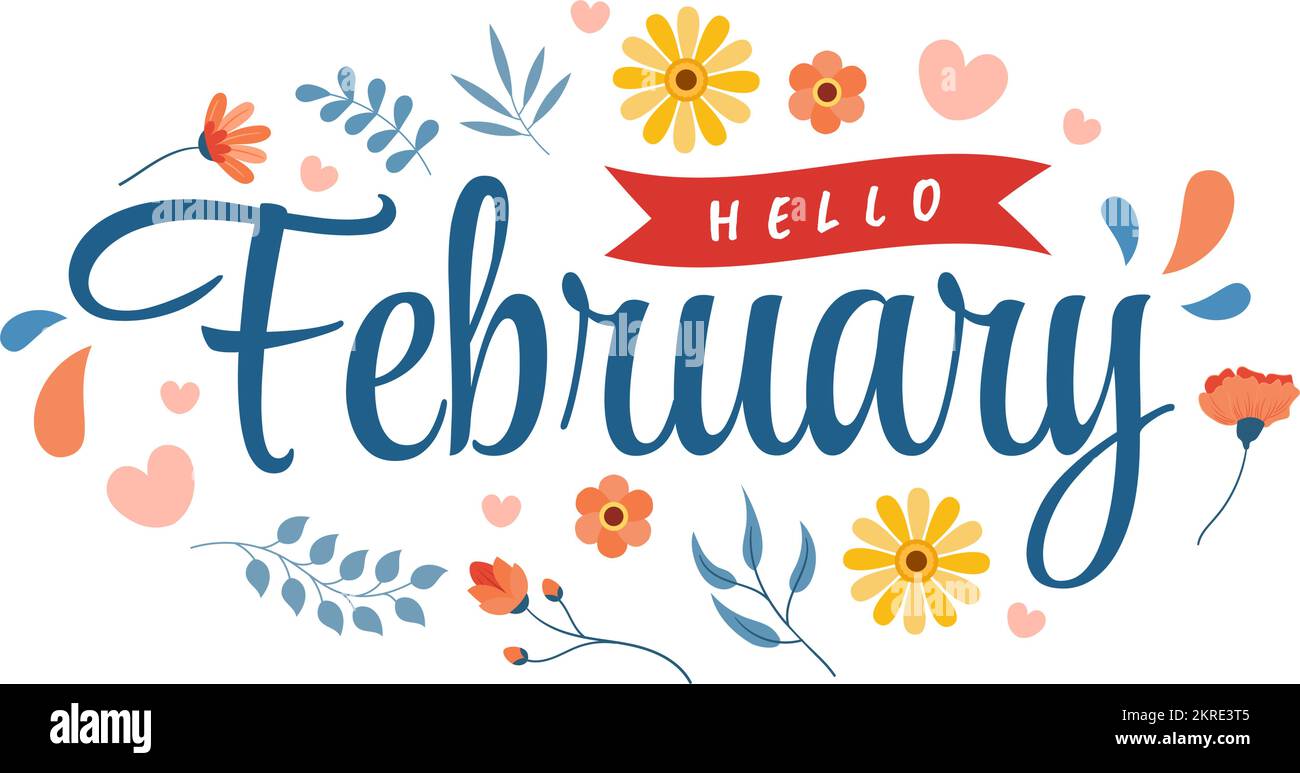 Hello February Month with Flowers, Hearts, Leaves and Cute Lettering ...