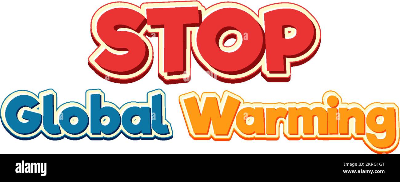 Stop global warming text for banner or poster design illustration Stock ...