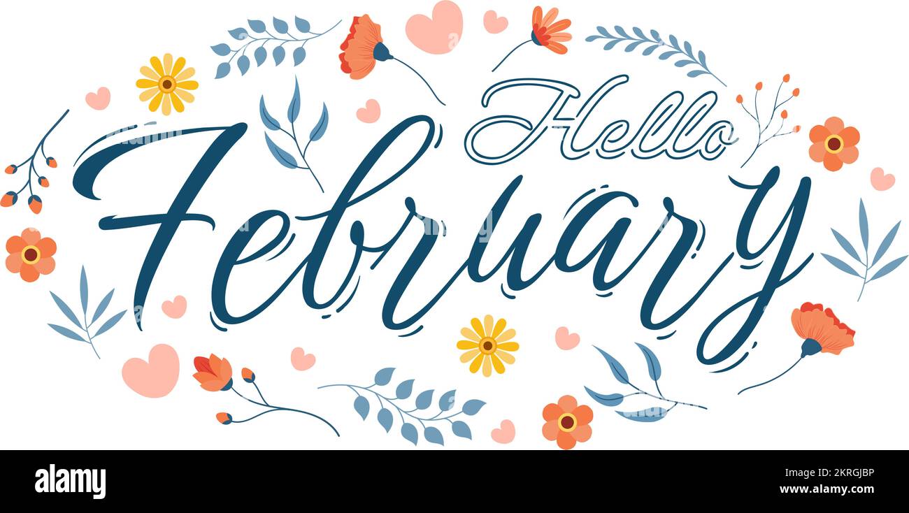 Hello February Month with Flowers, Hearts, Leaves and Cute Lettering ...