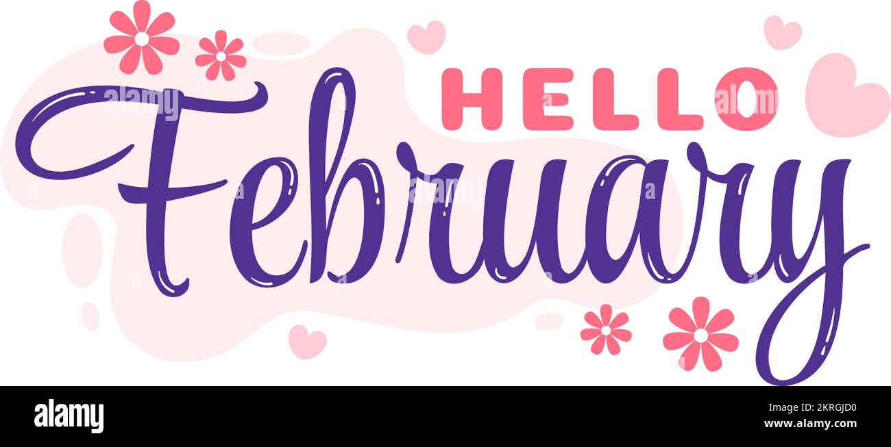Hello February Month with Flowers, Hearts, Leaves and Cute Lettering ...