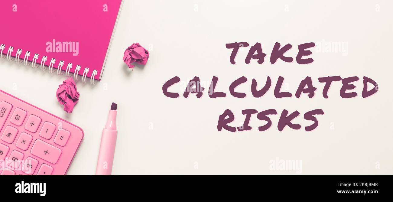 Hand writing sign Take Calculated Risks, Word Written on chance taken ...