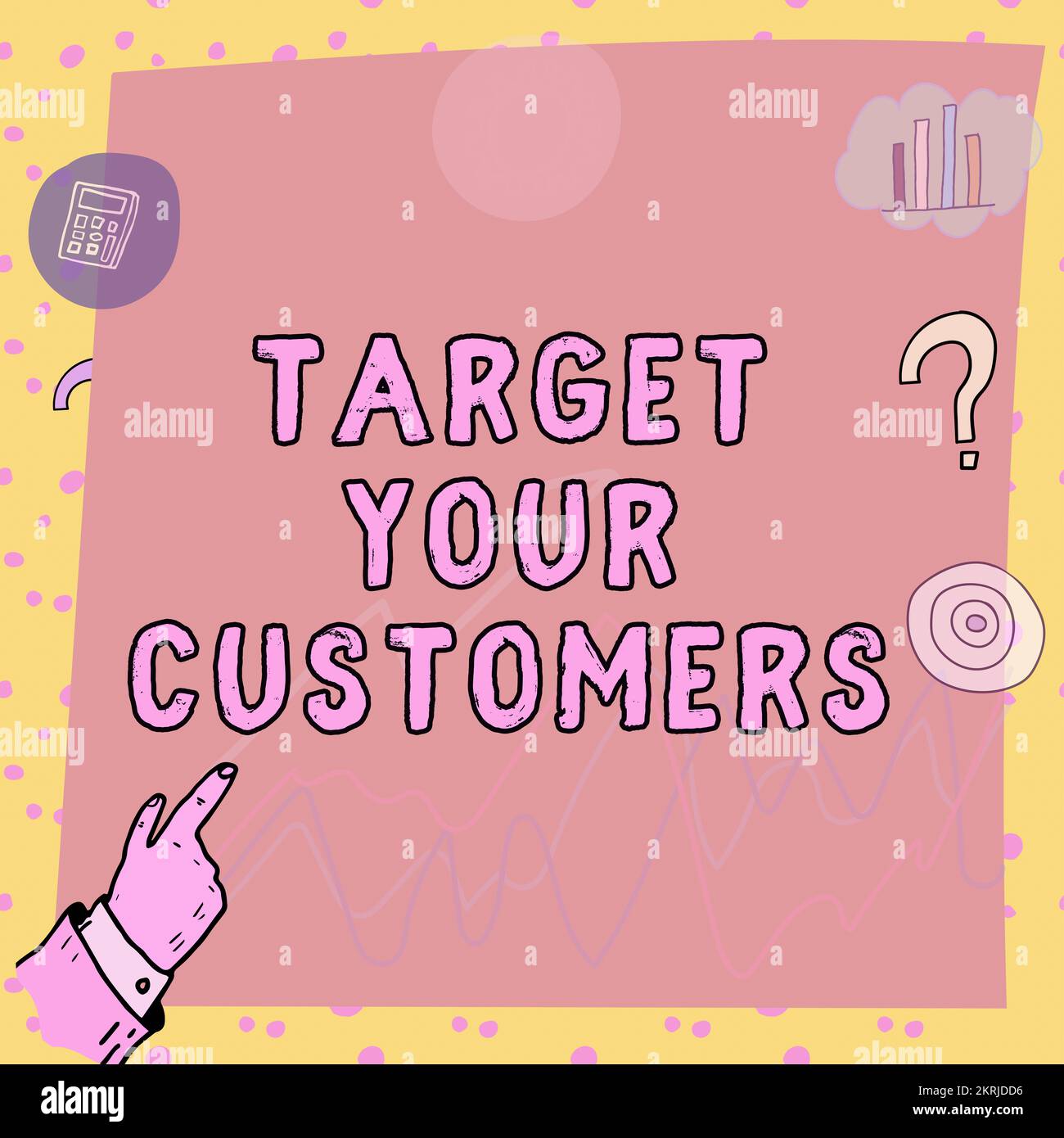 Sign displaying Target Your Customers, Word for Aim those clients who ...