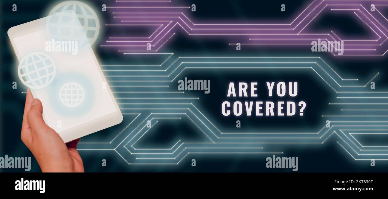 Inspiration showing sign Are You Covered, Internet Concept to Have a ...