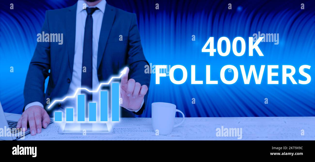 Sign displaying 400K Followers, Word Written on number of individuals ...