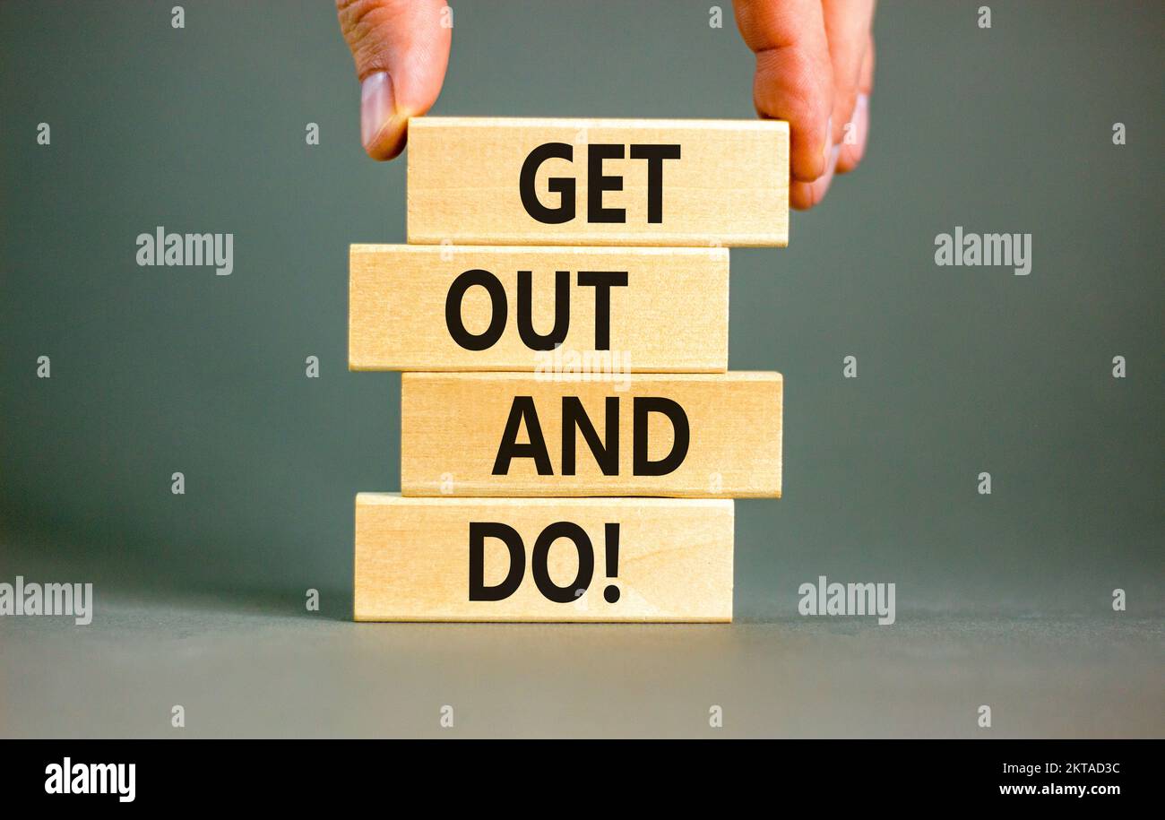 Motivational get out and do symbol. Concept words Get out and do on ...