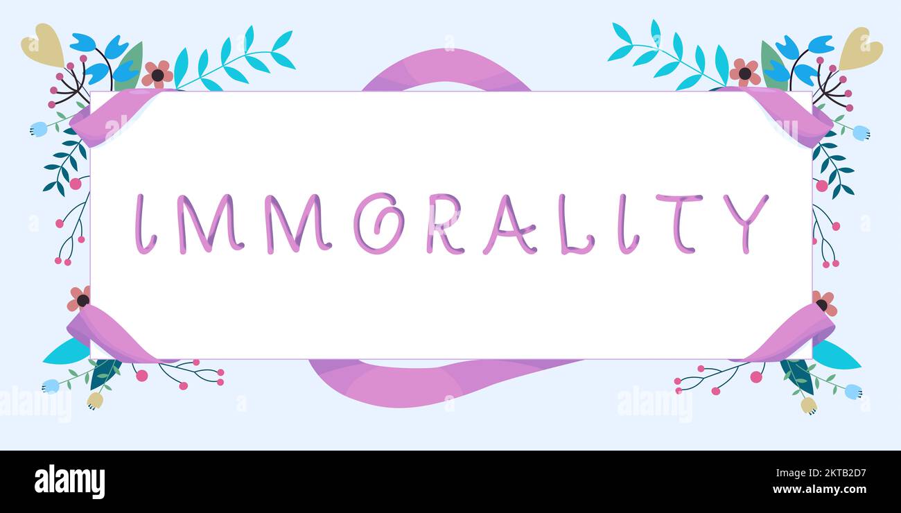 Sign displaying Immorality, Word for the state or quality of being ...