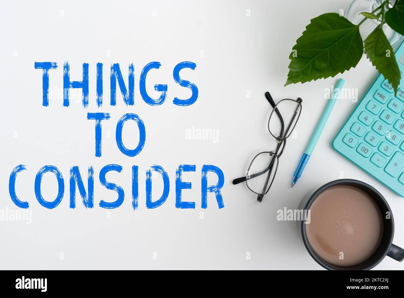 Text sign showing Things To Consider, Internet Concept list to check or ...