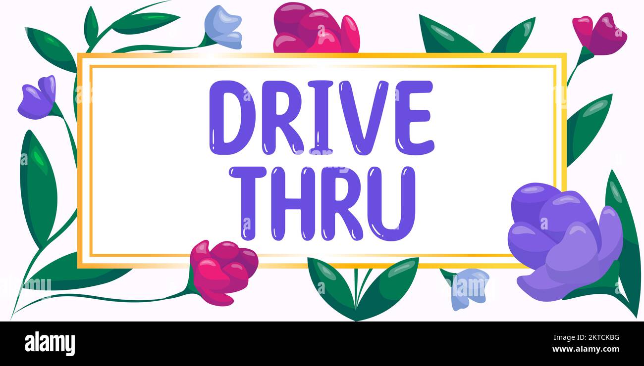 Inspiration showing sign Drive Thru, Business overview place where you ...