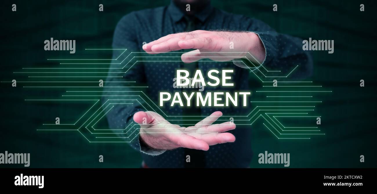 Conceptual display Base Payment, Word Written on amount of pay for a ...