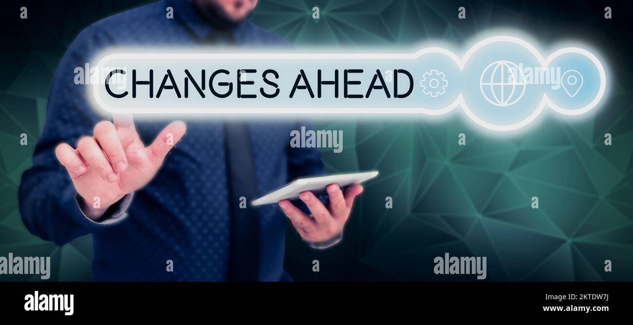 Sign displaying Changes Ahead, Word Written on to replace with or ...