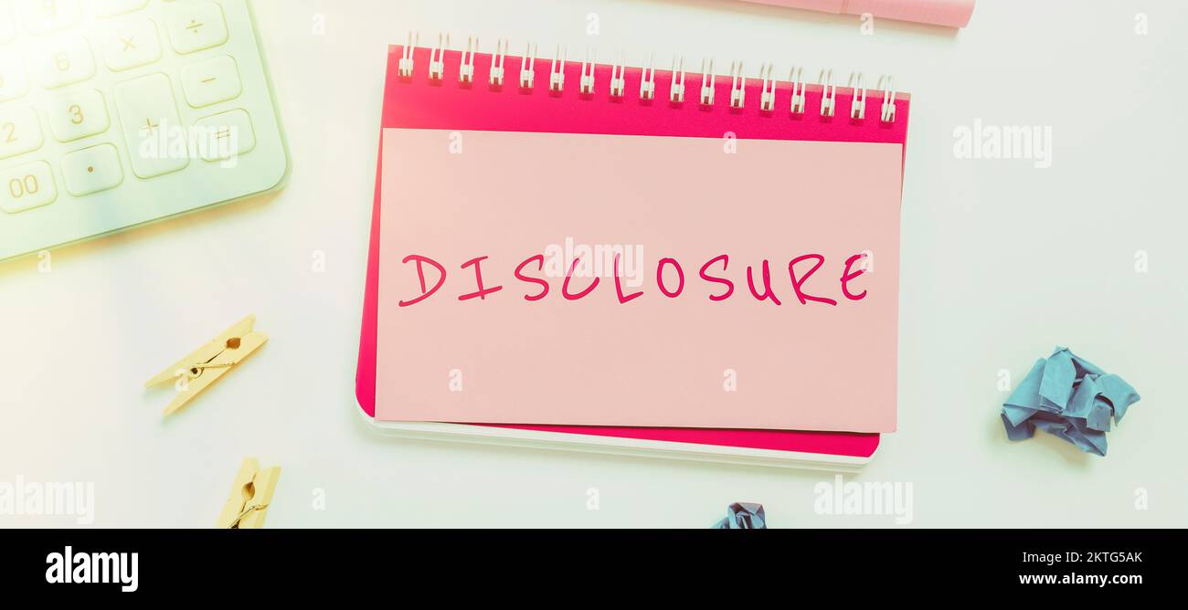 Hand writing sign Disclosure, Business approach The action of making ...