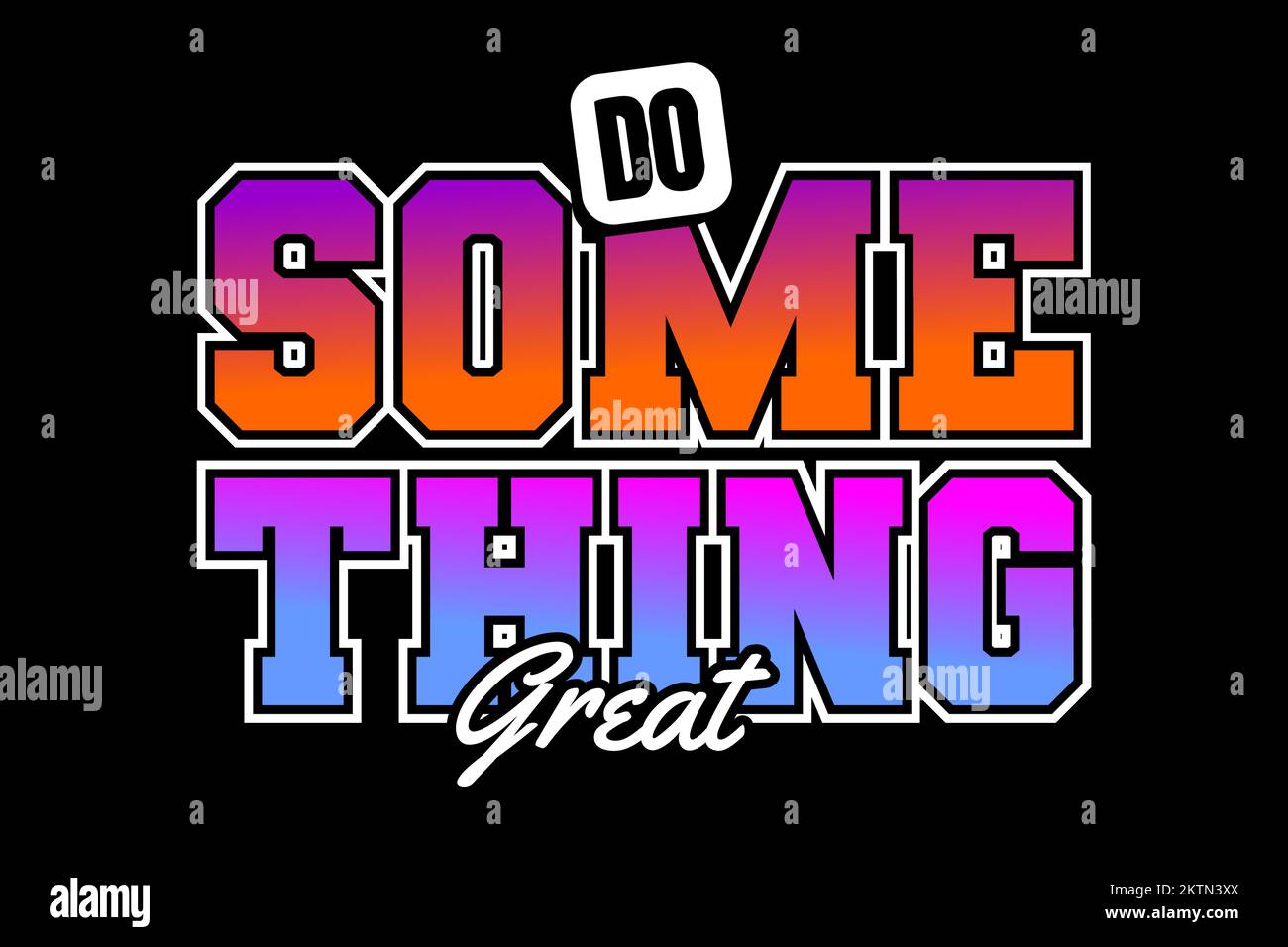 Vector image of a design containing a motivational, inspirational or ...