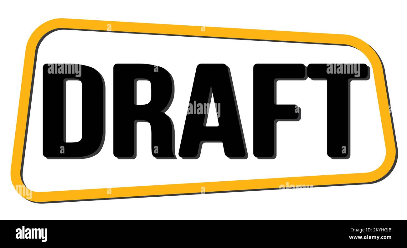 DRAFT text written on yellow-black trapeze stamp sign Stock Photo - Alamy