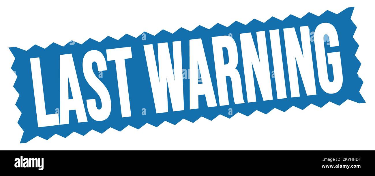 LAST WARNING text written on blue zig-zag stamp sign Stock Photo - Alamy