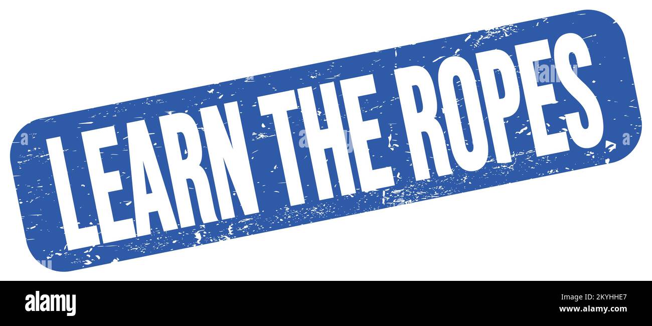LEARN THE ROPES text written on blue grungy stamp sign Stock Photo - Alamy