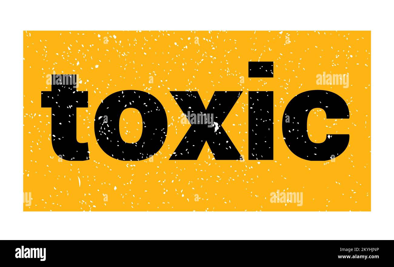 toxic text written on yellow-black grungy stamp sign Stock Photo - Alamy
