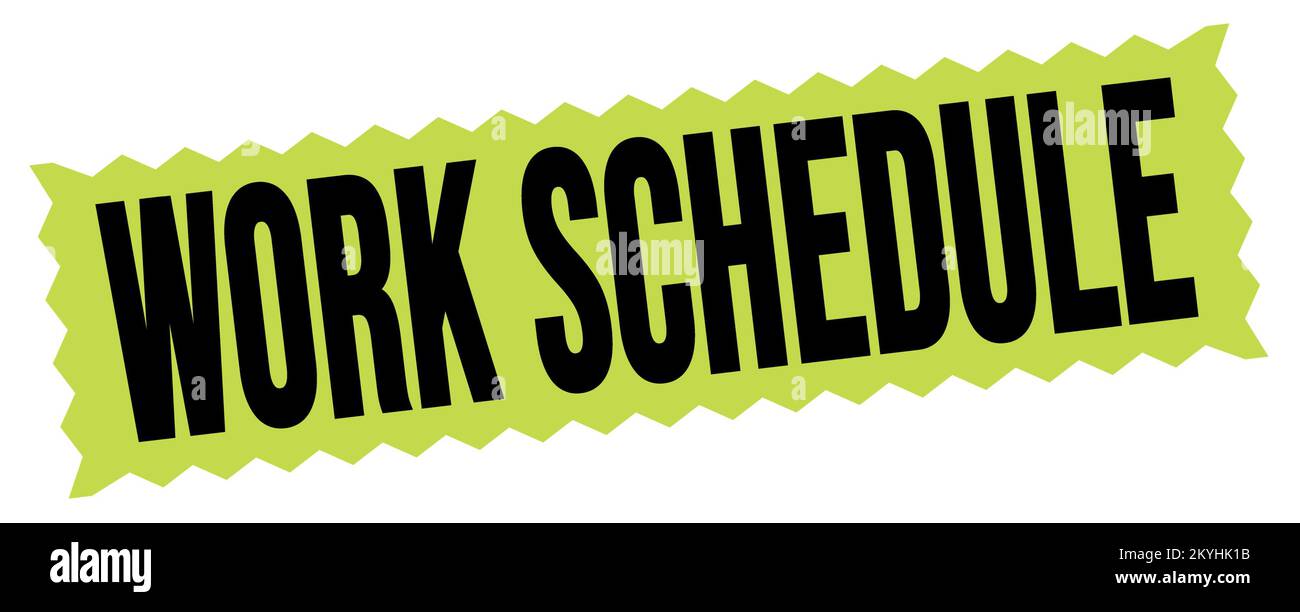 WORK SCHEDULE text written on green-black zig-zag stamp sign Stock ...
