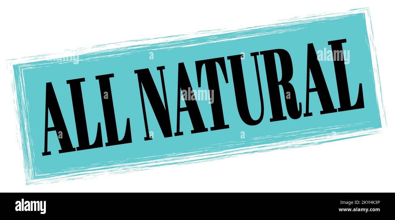 ALL NATURAL text written on blue-black rectangle stamp sign Stock Photo ...