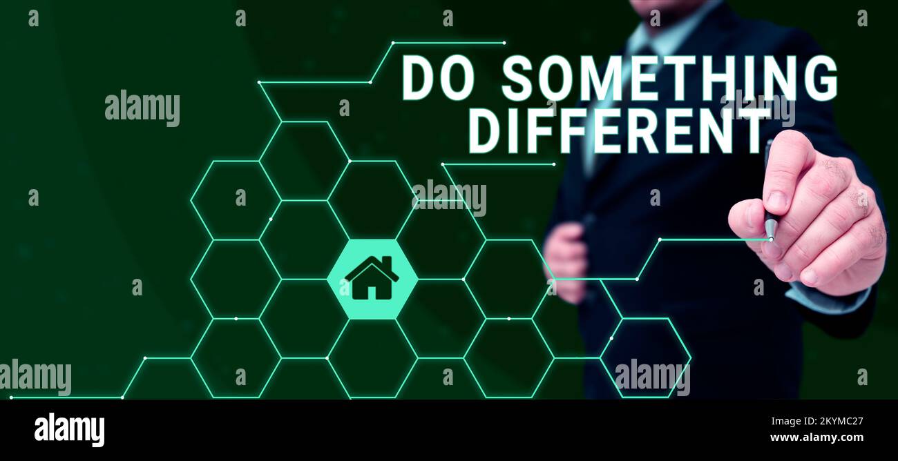 Hand writing sign Do Something Different. Conceptual photo be unique ...