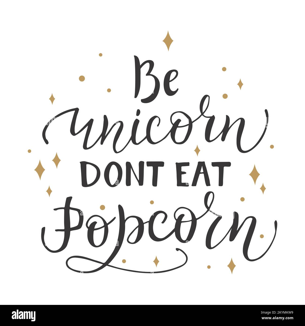 Be Unicorn dont eat popcorn text. Funny lettering vector illustration ...