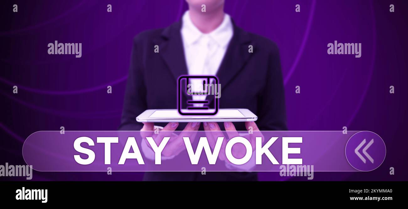 Sign displaying Stay Woke. Business overview being aware of your ...