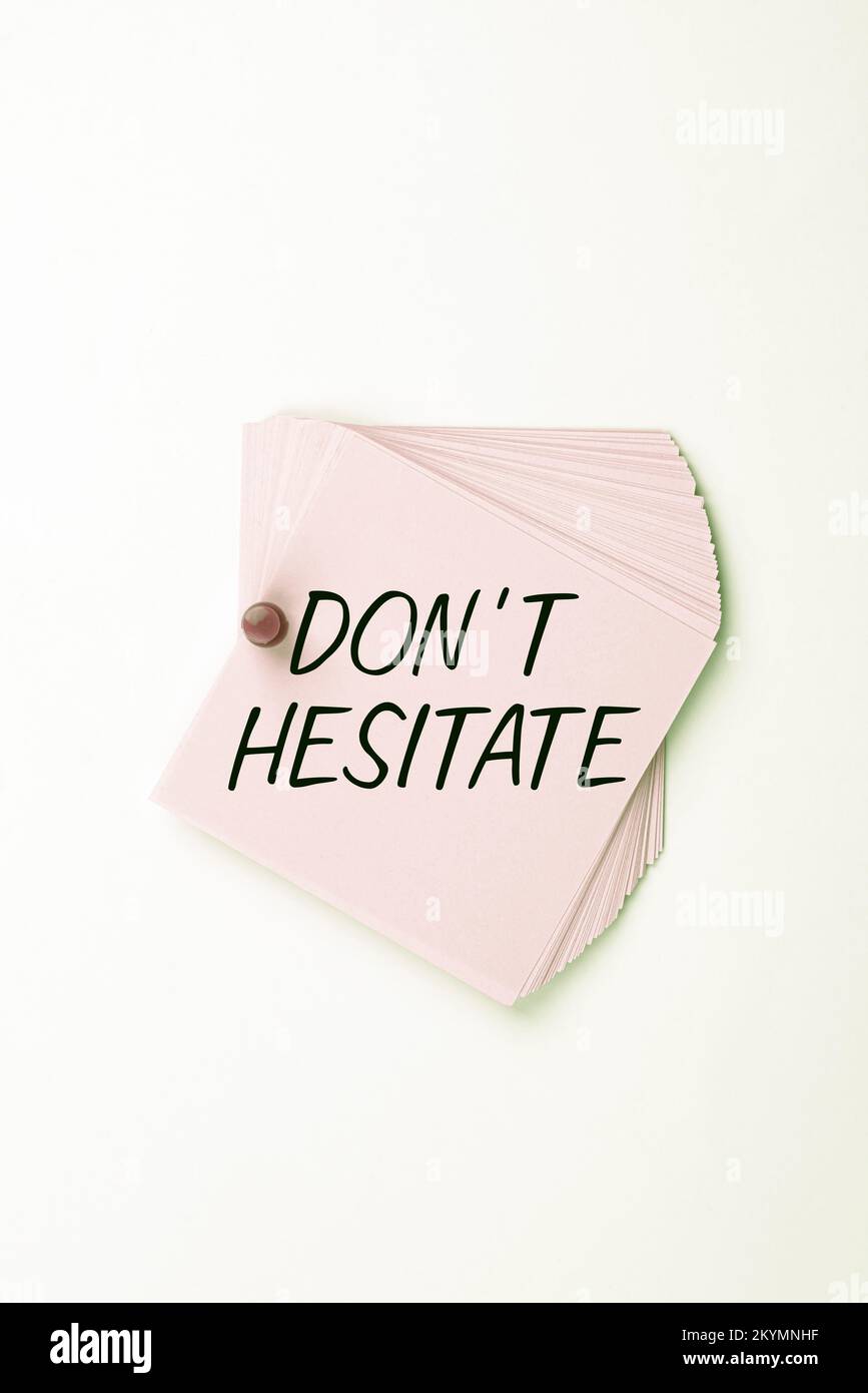 Handwriting text Don'T Hesitate. Business idea do something and do not ...