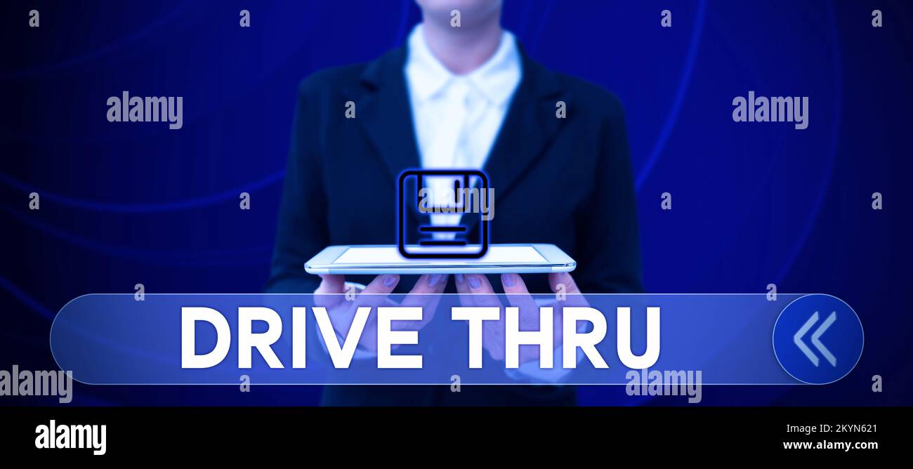 Inspiration showing sign Drive Thru. Concept meaning place where you ...