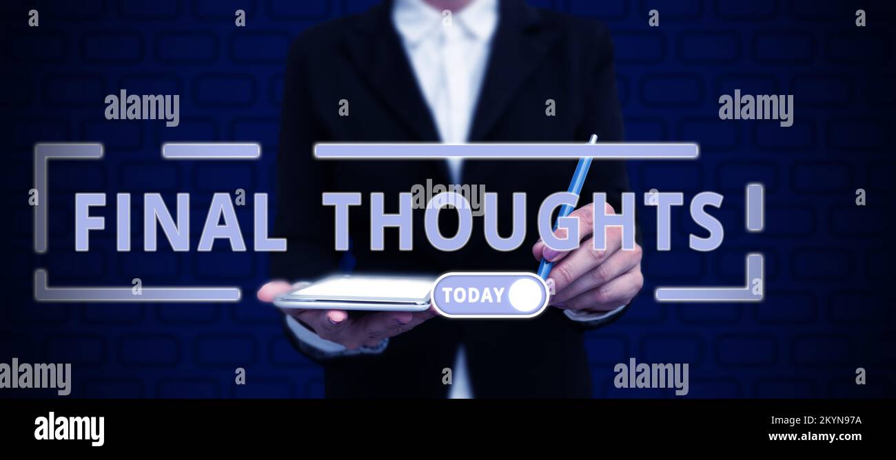 Text showing inspiration Final Thoughts. Business showcase Conclusion ...