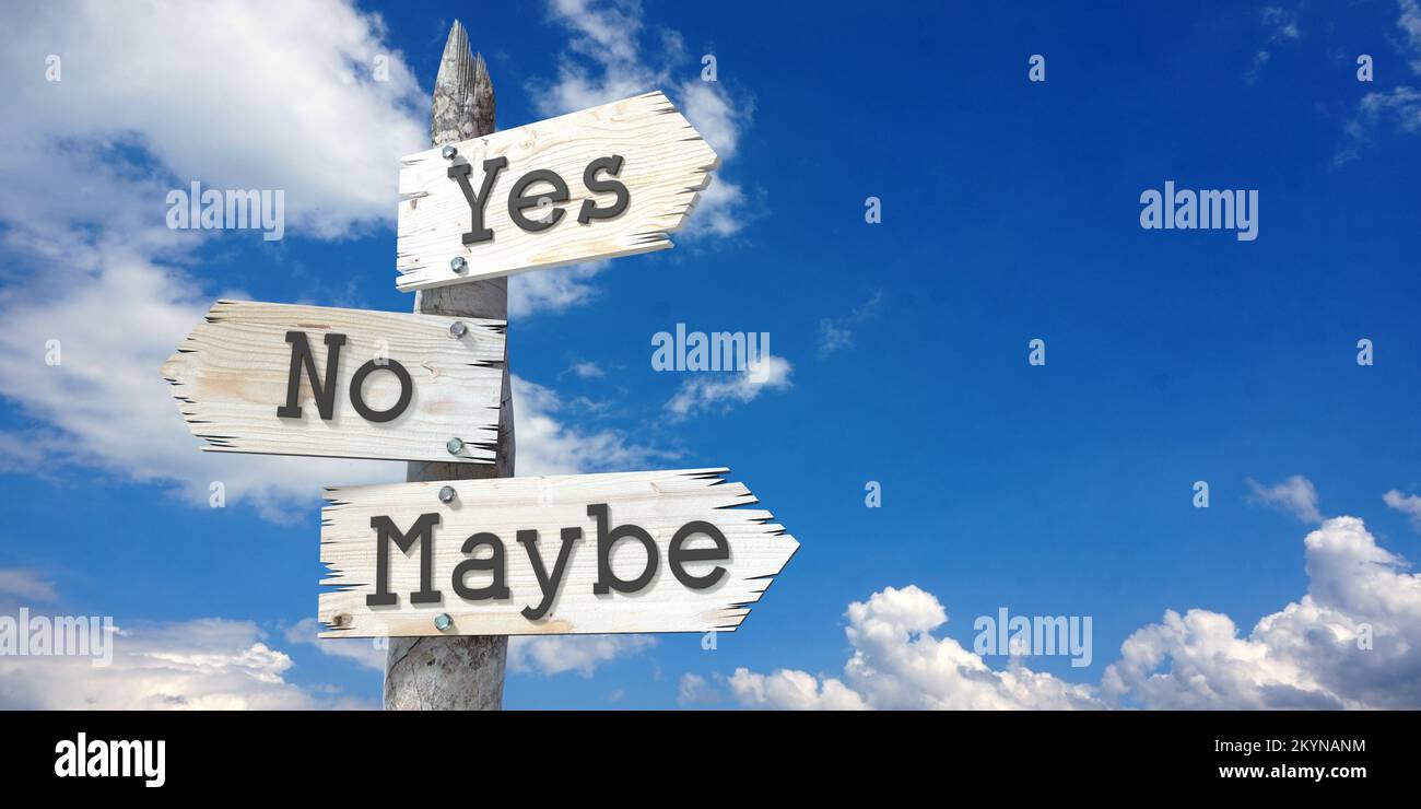 Yes, no, maybe - wooden signpost with three arrows Stock Photo - Alamy