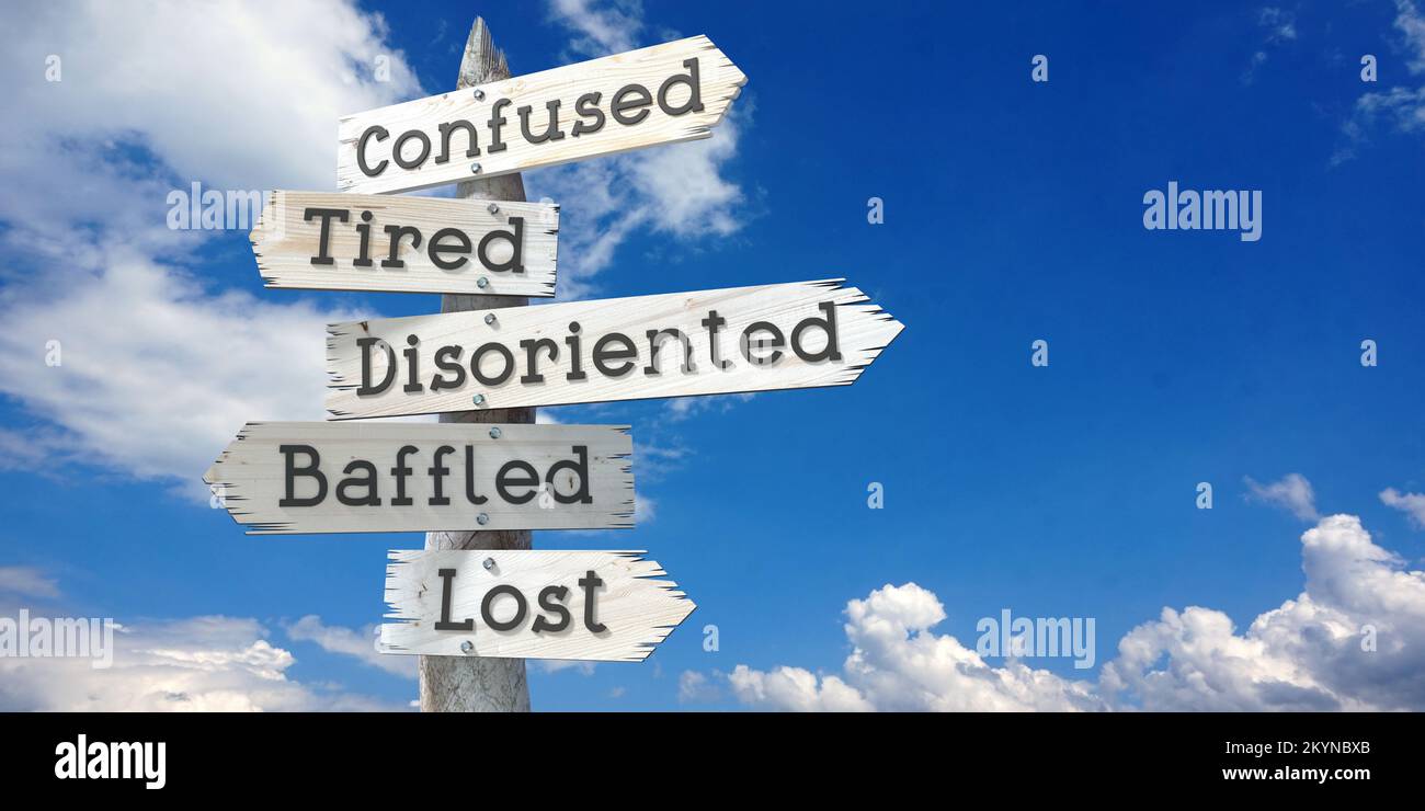 Confused, tired, disoriented, baffled, lost - wooden signpost with five ...