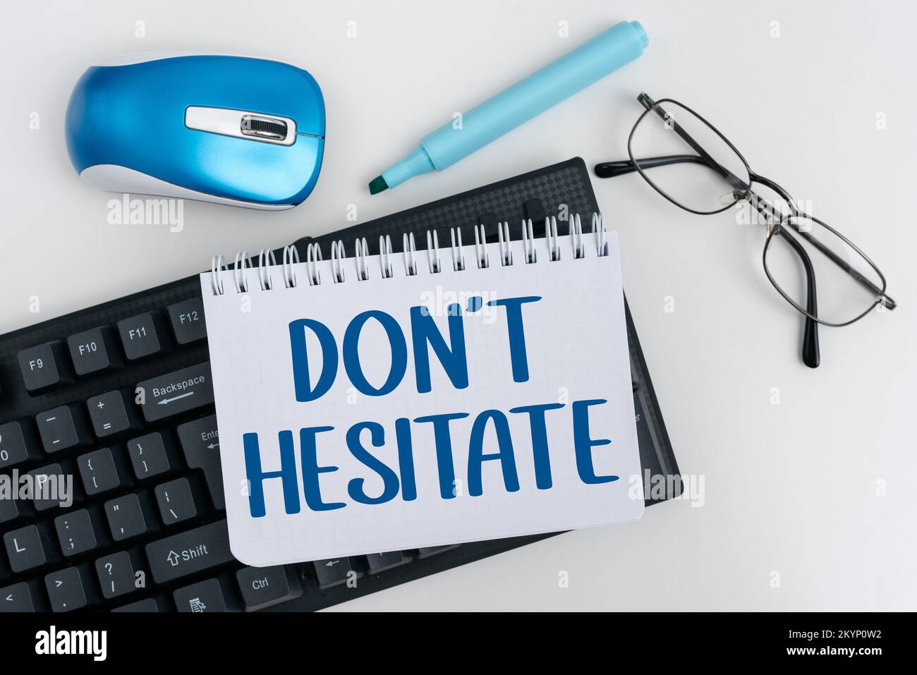 Inspiration showing sign Don'T Hesitate. Concept meaning do something ...